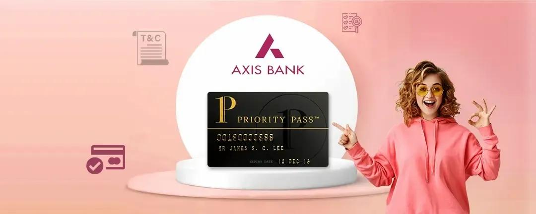 Axis Bank Priority Pass: Check Benefits, Eligibility, Terms & Conditions